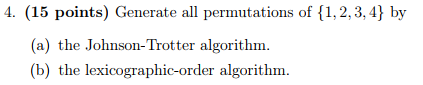 Solved 4. (15 points) Generate all permutations of {1,2,3,4) | Chegg.com