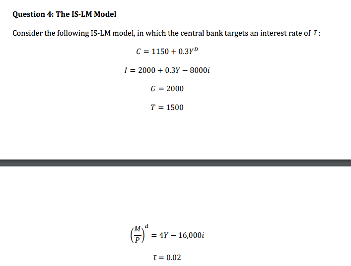Solved Question 4: The IS-LM Model Consider the following | Chegg.com