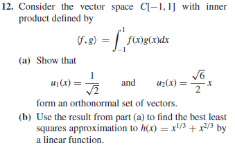 Solved 12. Consider the vector space C-1,1] with inner | Chegg.com