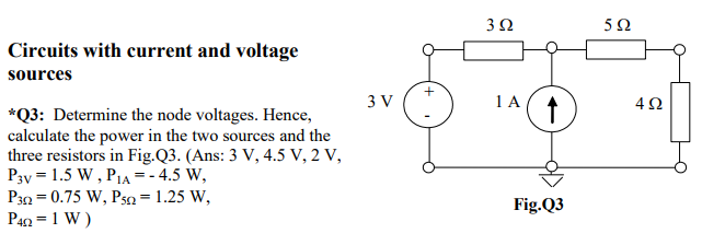 Solved Determine the node voltages. Hence, calculate the | Chegg.com