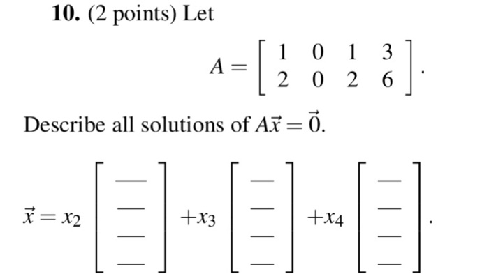 Solved Let A = [1 0 1 3 2 0 2 6]. Describe all solutions | Chegg.com