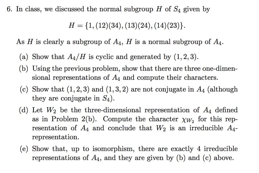 Solved 6. In class, we discussed the normal subgroup H of S4 | Chegg.com