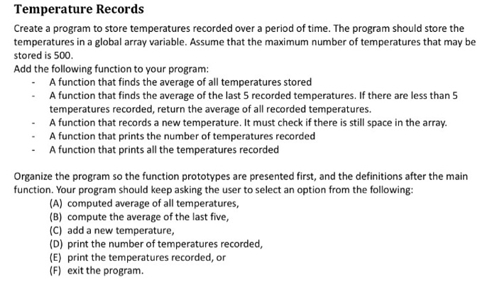 Solved Create a program to store temperatures recorded over | Chegg.com