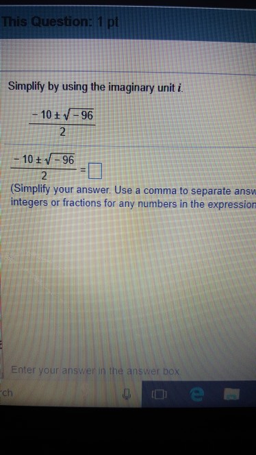 Solved This Question: 1 pt Simplify by using the imaginary | Chegg.com