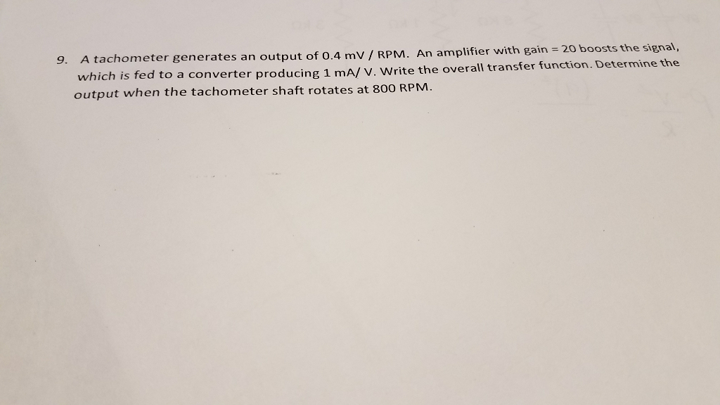 Solved 9. A tachometer generates an output of 0.4 mV/ RPM. | Chegg.com