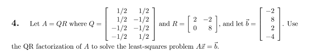 Solved Let A = QR where Q=[1/2 1/2 1/2 -1/2 -1/2 -1/2 | Chegg.com