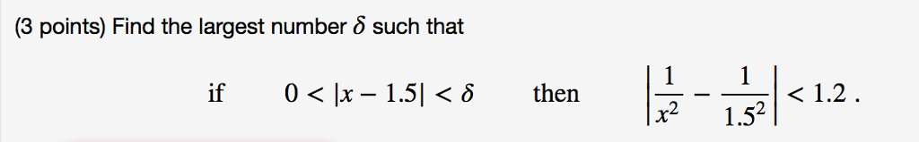Solved Find the largest number δ such that if 0