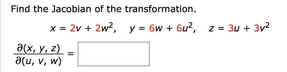 Solved Find the Jacobian of the transformation. ô(u, v, w) | Chegg.com