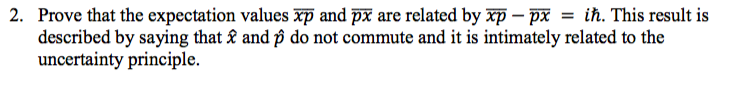 Solved Prove That The Expectation Values Xp And Px Are