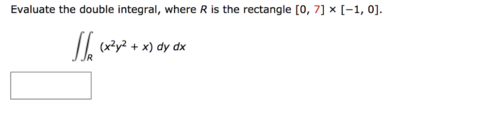 Solved Evaluate the double integral, where R is the | Chegg.com