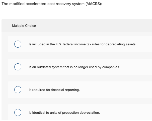 Solved The modified accelerated cost recovery system | Chegg.com
