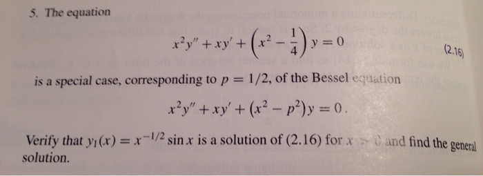 Solved 5. The equation x^2y'' + xy' + (x^2 -1/4)y = 0 (2.16) | Chegg.com