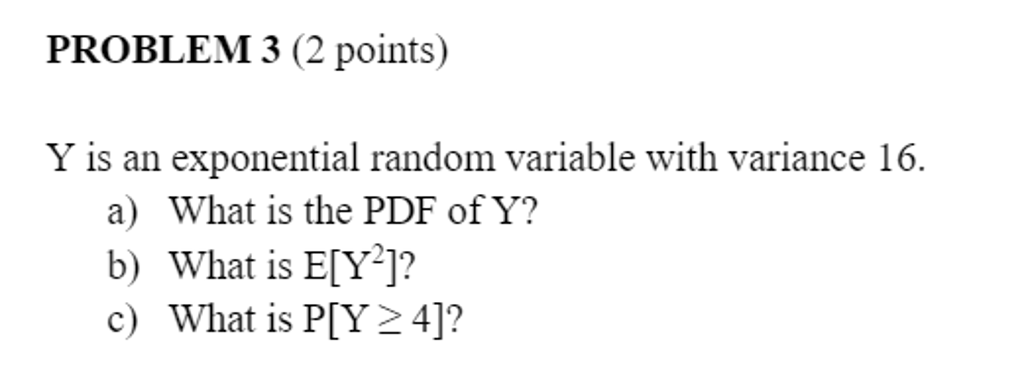 Solved Y is an exponential random variable with variance 16. | Chegg.com