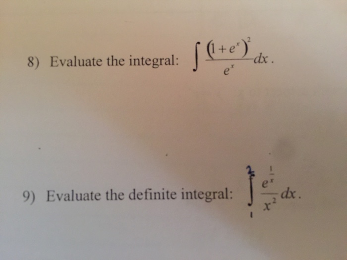 Solved Evaluate the integral (1 +e^x)^2/e^x dx. Evaluate | Chegg.com