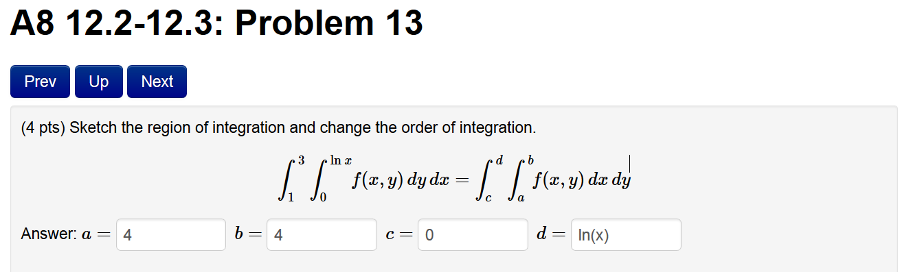 Solved (4 pts) Sketch the region of integration and change | Chegg.com