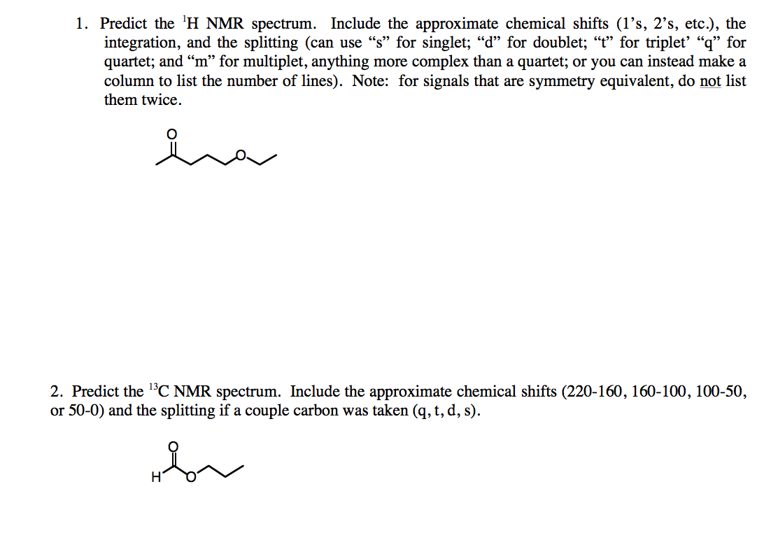 Solved 1. Predict the 1H NMR spectrum. Include the | Chegg.com