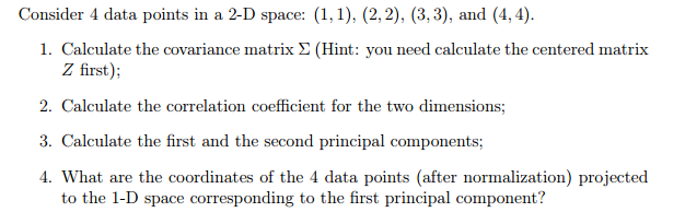 Consider 4 data points in a 2-D space: (1.1), (2, 2), | Chegg.com