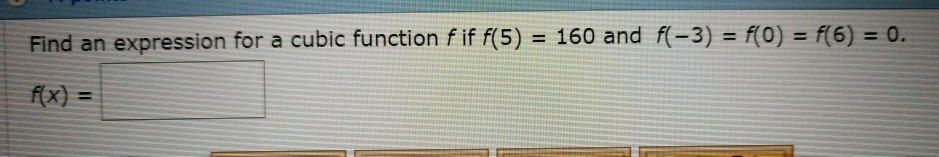 Solved Find an expression for a cubic function f if f(5) = | Chegg.com