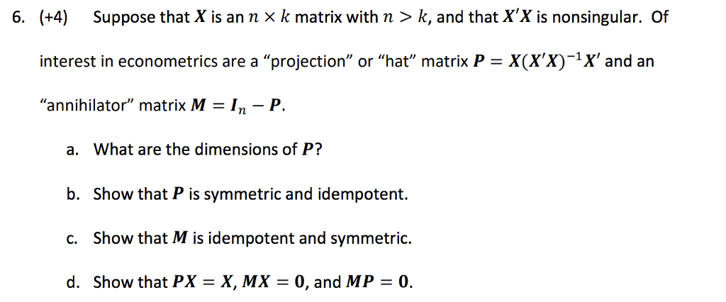 Solved 6. (+4) Suppose that X is an n x k matrix with n > k, | Chegg.com
