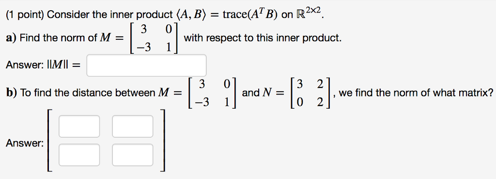 Solved Consider the inner product (A, B) = trace(A^T B) on | Chegg.com