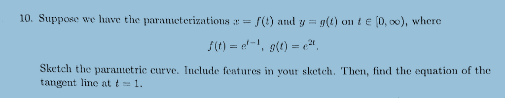 Solved 10. Suppose we have the parameterizations -f(t) and | Chegg.com