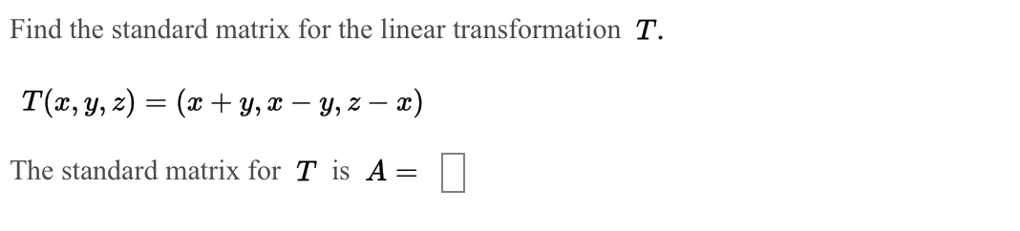 Solved Find the standard matrix for the linear | Chegg.com