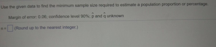 Solved Use the given data to find the minimum sample size | Chegg.com
