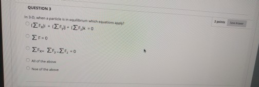 Solved In 3-D when a particle is in equilibrium which | Chegg.com