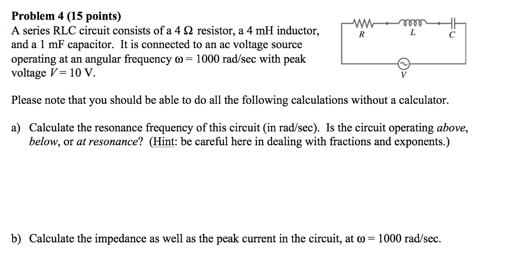 Solved Problem 4 (15 pointsO A series RLC circuit consists | Chegg.com