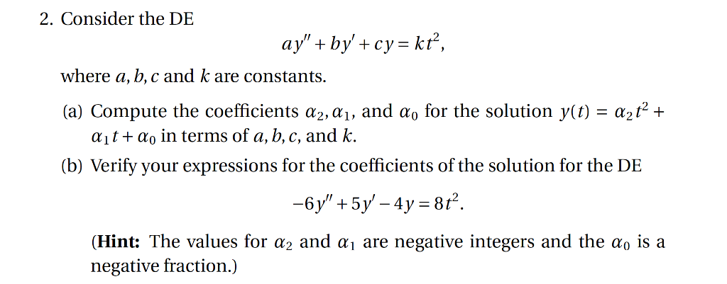Solved Consider the DE ay" + by' + cy = kt^2, where a, b, C | Chegg.com