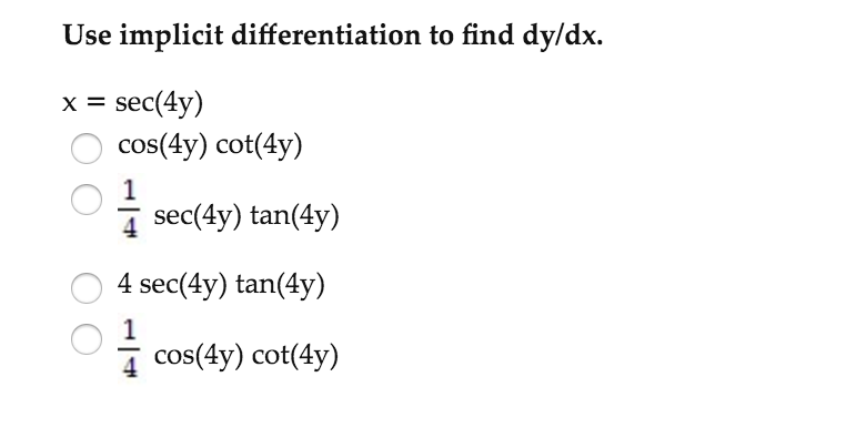 Solved Use implicit differentiation to find dy/dx. X = | Chegg.com