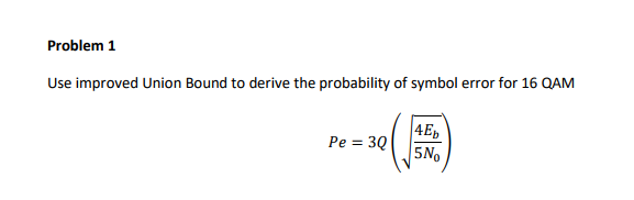 Problem 1 Use improved Union Bound to derive the | Chegg.com