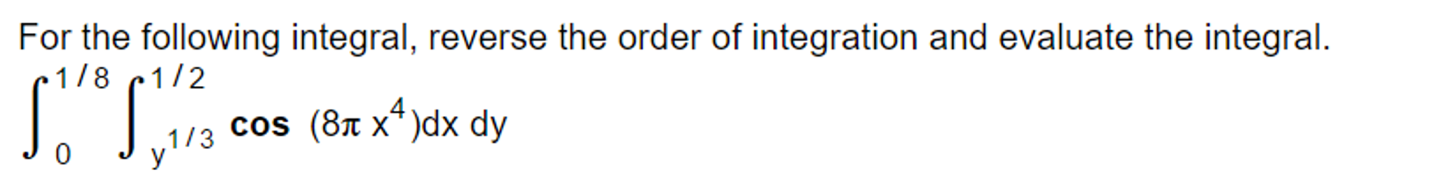 Solved For the following integral, reverse the order of | Chegg.com