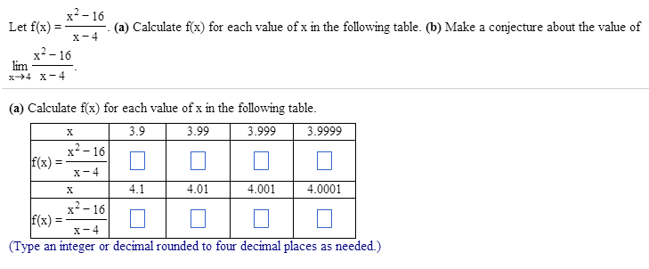 Solved Let f(x) = x2-16/x - 4. Calculate f(x) for each | Chegg.com