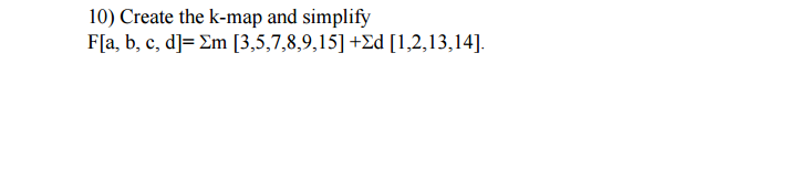 Solved Create the k-map and simplify F[a, b, c, d]= sigma m | Chegg.com