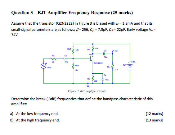 Solved Question 3 - BJT Amplifier Frequency Response (25 | Chegg.com Solved Question 3 - BJT Amplifier Frequency Response (25 | Chegg.com