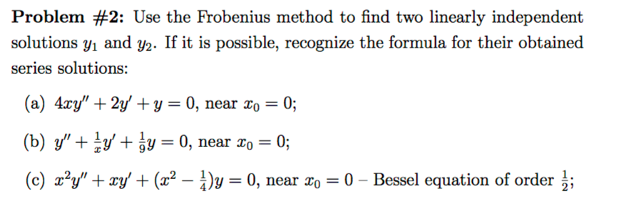 Solved Problem #2: Use the Frobenius method to find two | Chegg.com