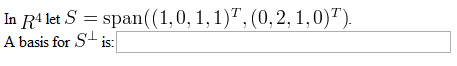 Solved In R4 let S = span((1,0,1,1)T). A basis for | Chegg.com