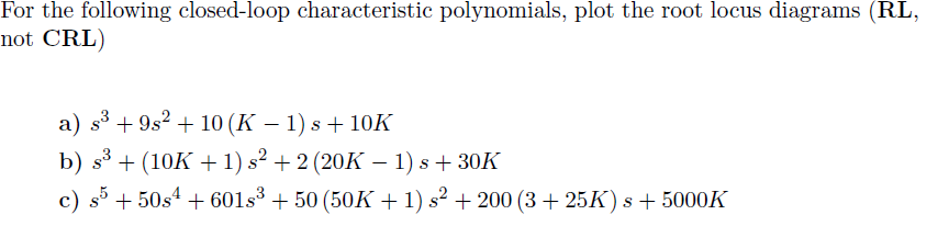 Solved For the following closed-loop characteristic | Chegg.com