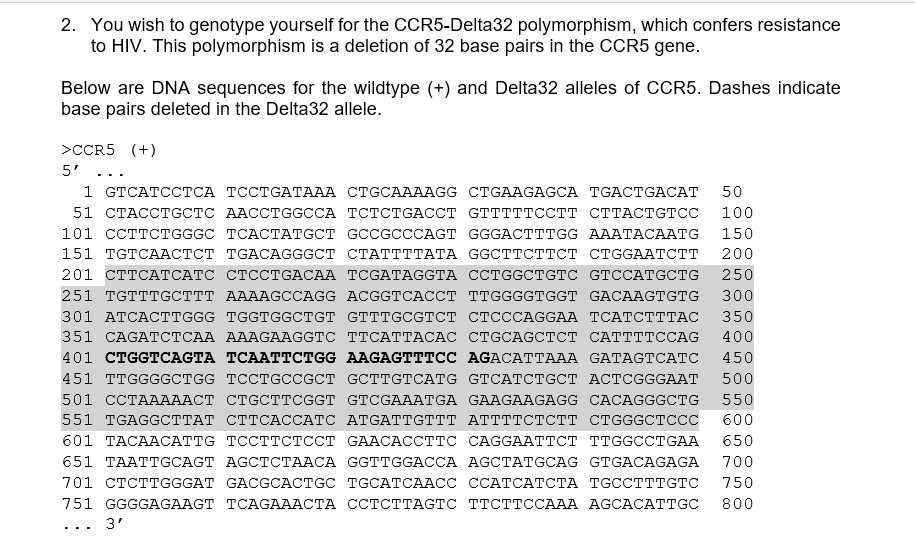 Solved 2. You wish to genotype yourself for the CCR5-Delta32 | Chegg.com