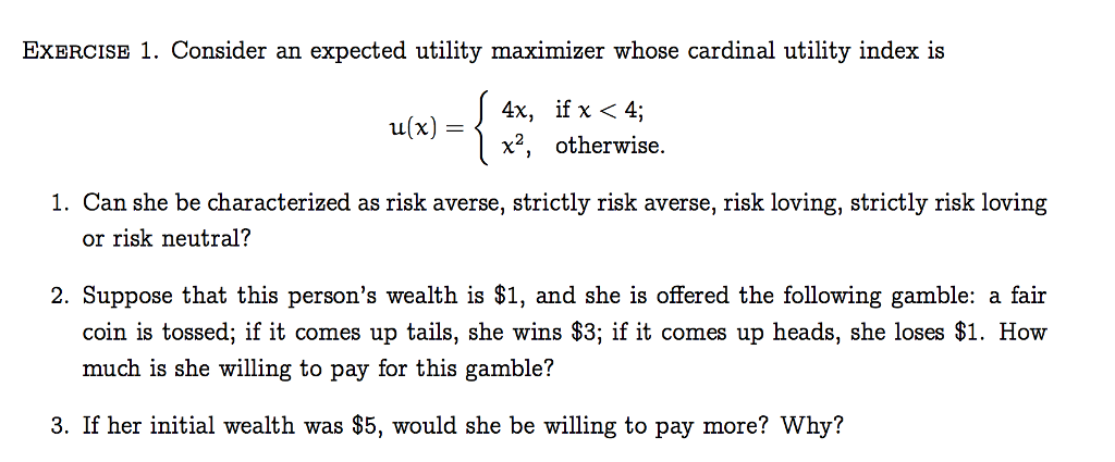 Solved ExERCISE 1. Consider an expected utility maximizer | Chegg.com