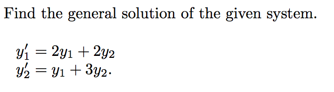 Solved Find the general solution of the given system. 1. | Chegg.com