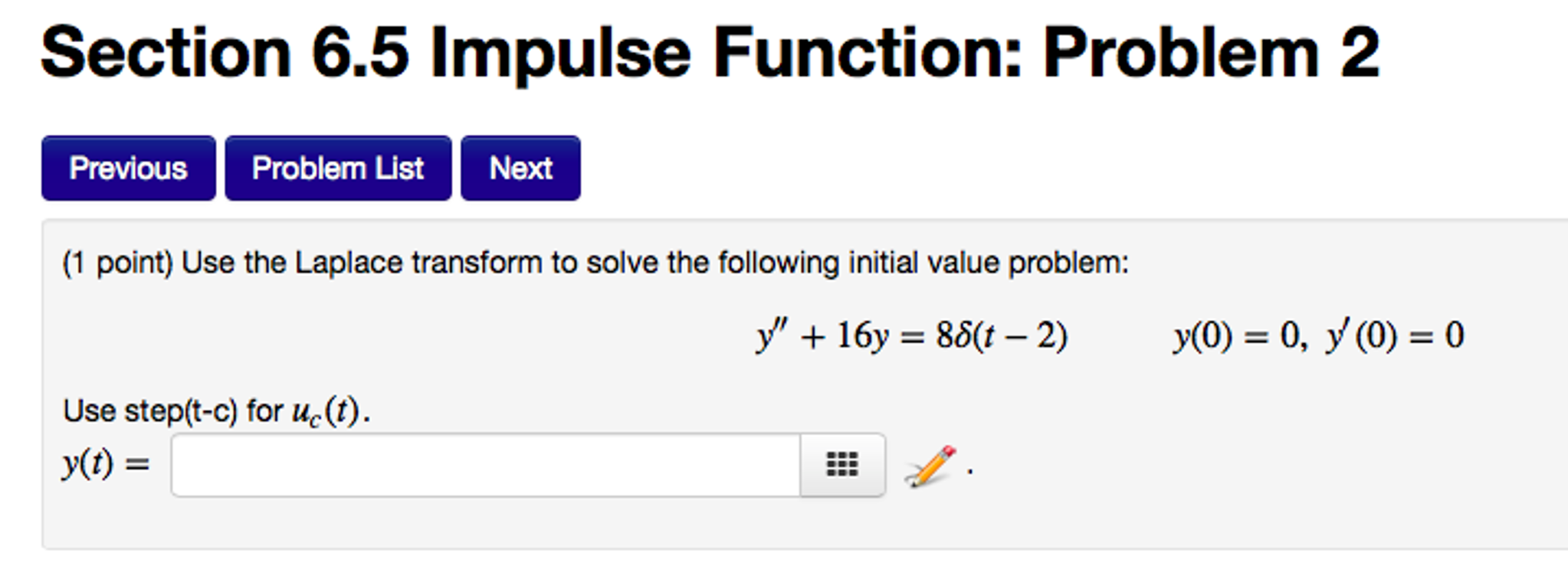 Solved Section 6.5 Impulse Function: Problem 2 Previous | Chegg.com Solved Section 6.5 Impulse Function: Problem 2 Previous | Chegg.com