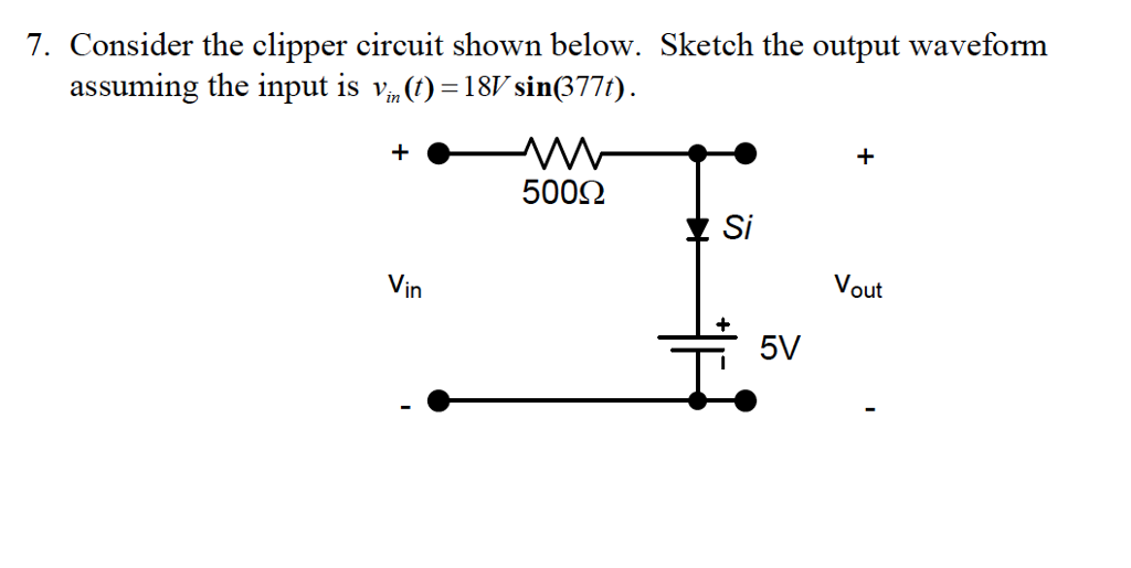 Solved Consider the clipper circuit shown below. Sketch the | Chegg.com