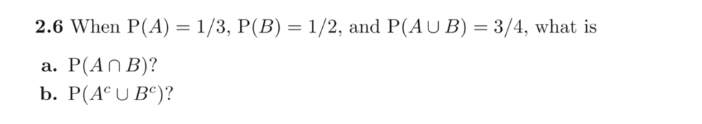 Solved When P(A) = 1/3, P(B) = 1/2, and P(A union B) = 3/4, | Chegg.com