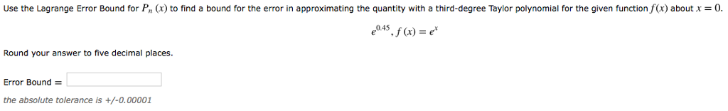 Solved Use the Lagrange Error Bound for P, (x) to find a | Chegg.com