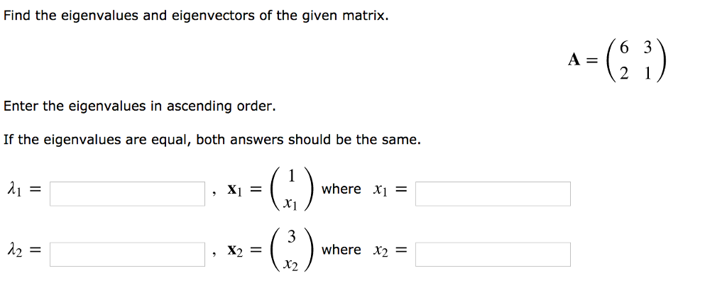 Solved Find the eigenvalues and eigenvectors of the given | Chegg.com