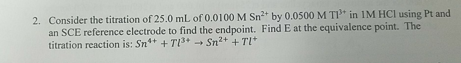 Solved Consider the titration of 25.0 mL of 0.0100 M Sn2" by | Chegg.com