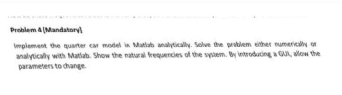 Solved Implement the quarter car model in Matlab | Chegg.com