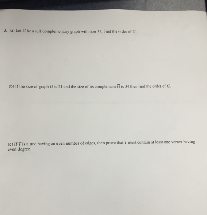Solved Let G be a self complementary graph with size 33. | Chegg.com